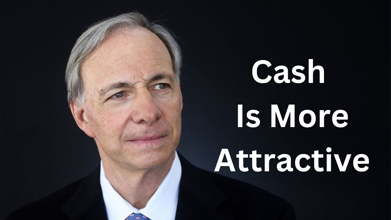 Cash Is Relatively Attractive Now - Ray Dalio - YouTube