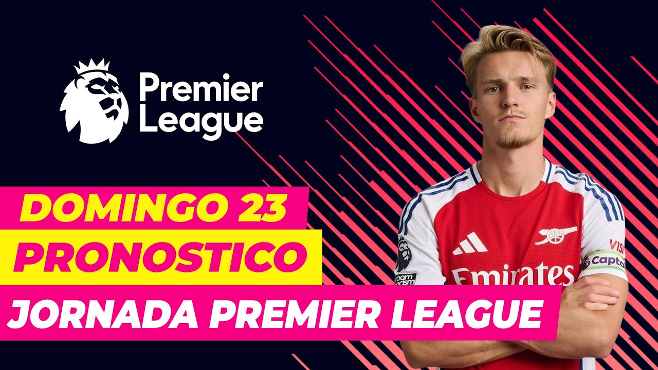 🤯 JORNADA Domingo 23 PREMIER LEAGUE | Análisis y PRONÓSTICOS de todos ...