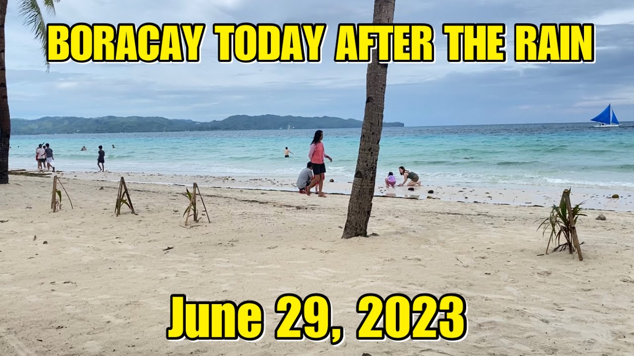 BORACAY TODAY AFTER THE RAIN- JUNE 29, 2023 - YouTube