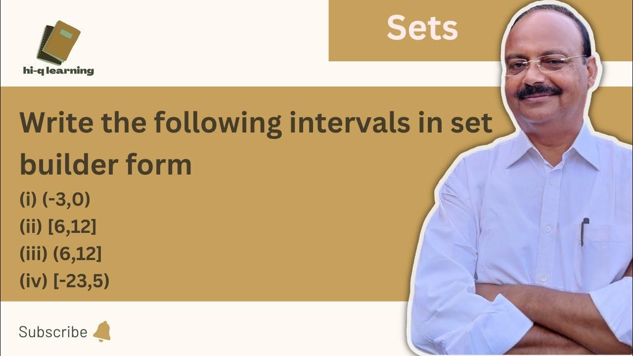 Write the following intervals in set builder form (i) (-3,0) (ii) [6,12] (iii) (6,12](iv) [-23,5 ...