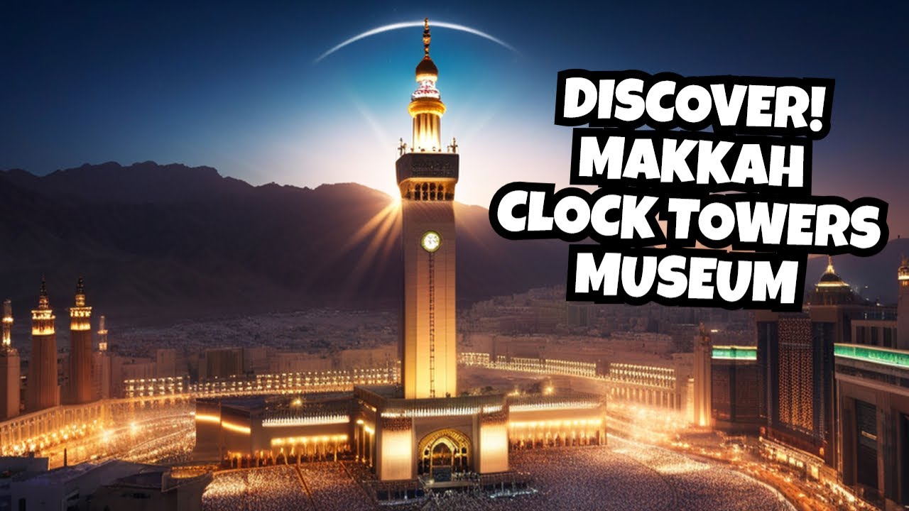 Curiosity: What lies beyond the Makkah Clock Tower Museum? - YouTube