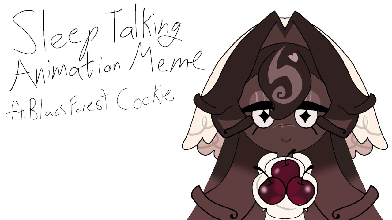 Sleep Talking Animation Meme Ft. Black Forest Cookie from Cookie Run ...