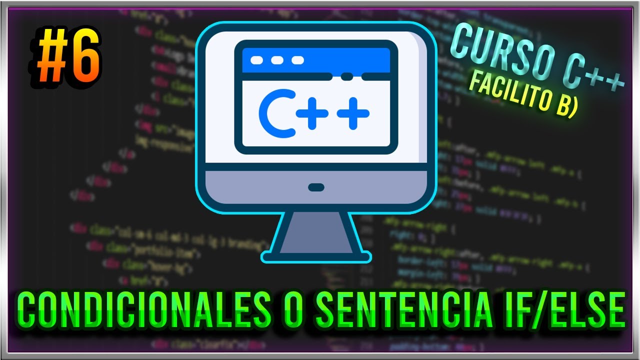 #6 CURSO DE PROGRAMACION C++ - CONDICIONALES O SENTENCIA IF/ELSE - YouTube