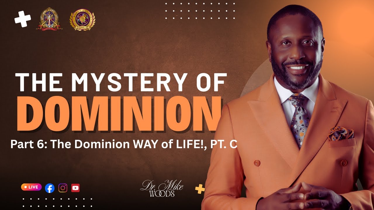 The Dominion Way of Life- C | DR. Mike Woods, Sr. | 4 February 2026 ...