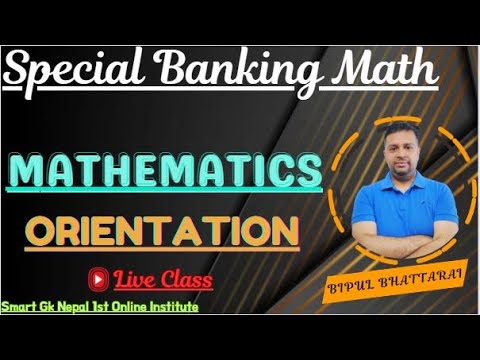 2080 Asar 18 || Special Banking Math || Mathematics || Live Orientation ...
