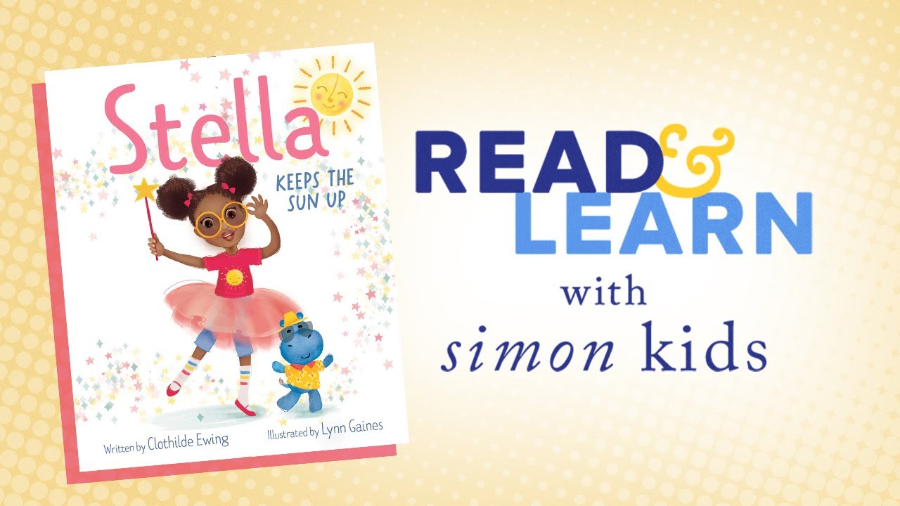 Stella Keeps the Sun Up Read Aloud with Author Clothilde Ewing | Read ...