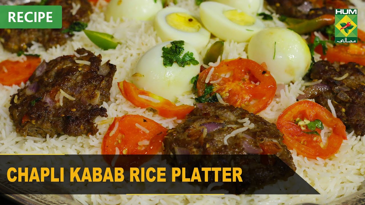 Chapli Kabab Rice Platter Recipe | Tarka | Rida Aftab | 18 August 2022 ...