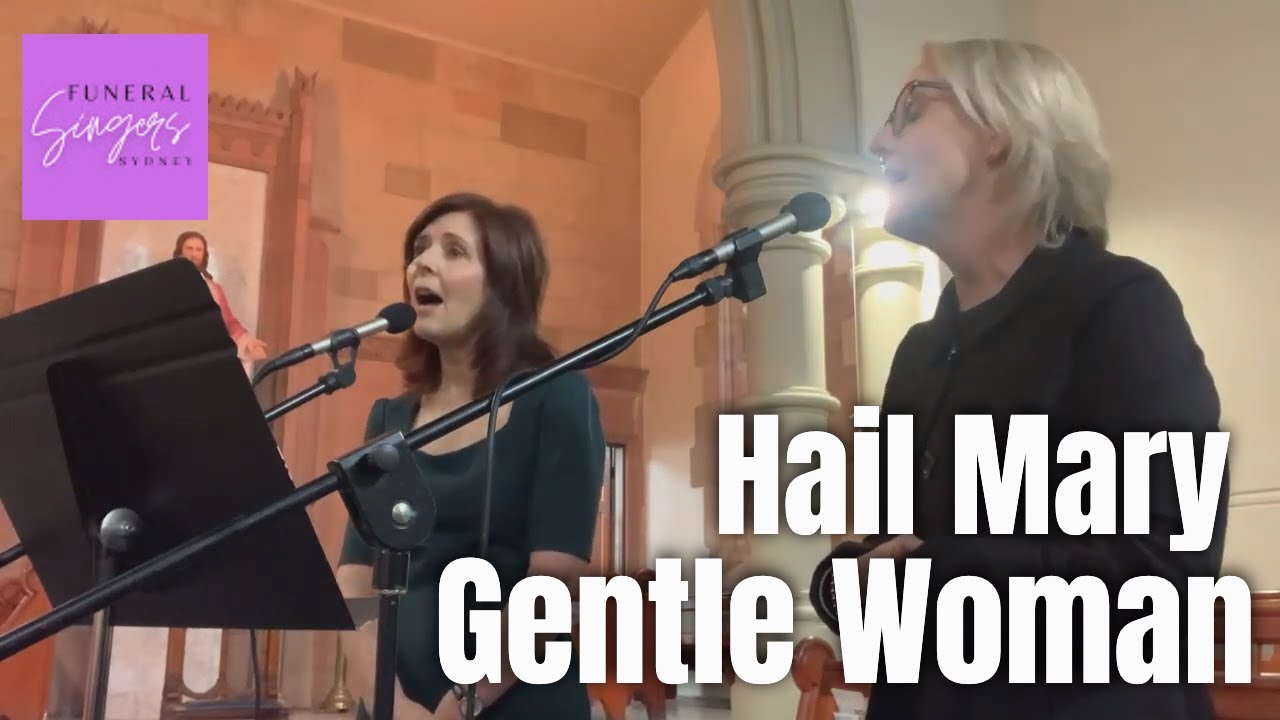 Hail Mary Gentle Woman | Funeral Singers Sydney - YouTube