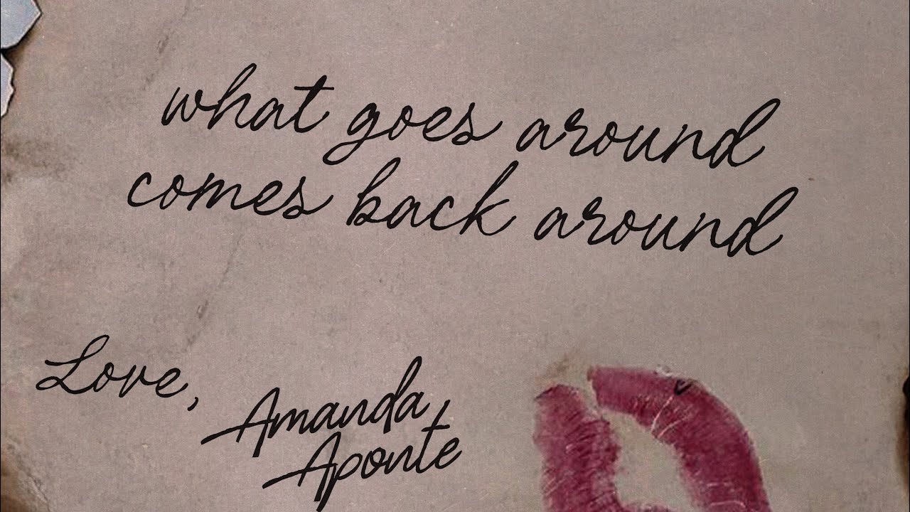what goes around comes back around- amanda aponte - YouTube