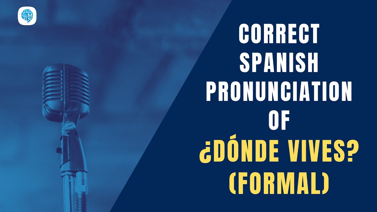 How to pronounce '¿Dónde vives? (Formal)' (I live in Delhi) in Spanish ...