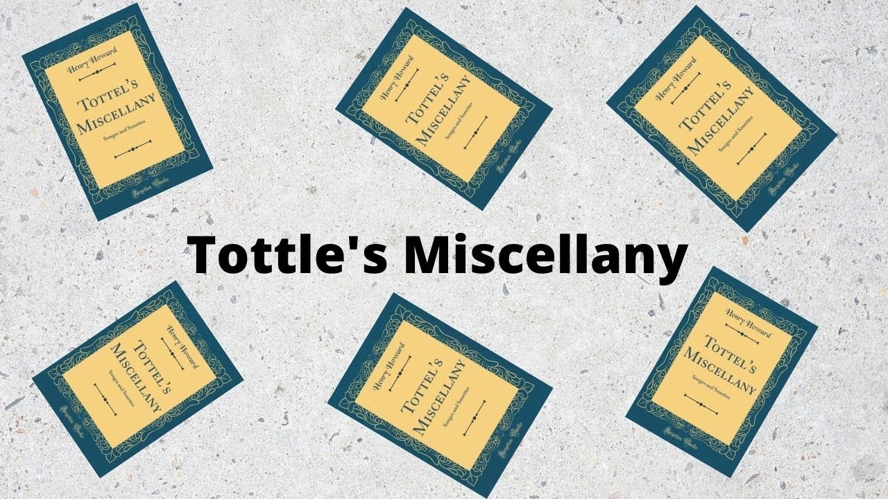 #Songs and Sonnets, #Tottel's Miscellany, #Thoman Wyatt, #Earl of ...