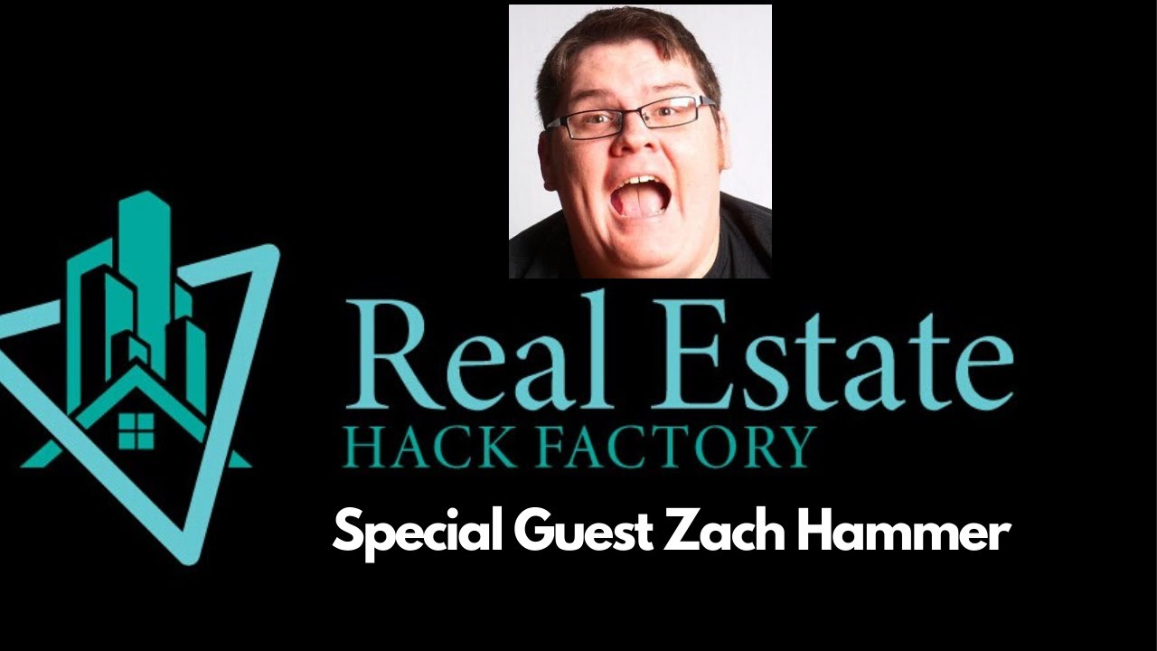 Real Estate Hack Factory with Zach Hammer from Real Estate Growth ...