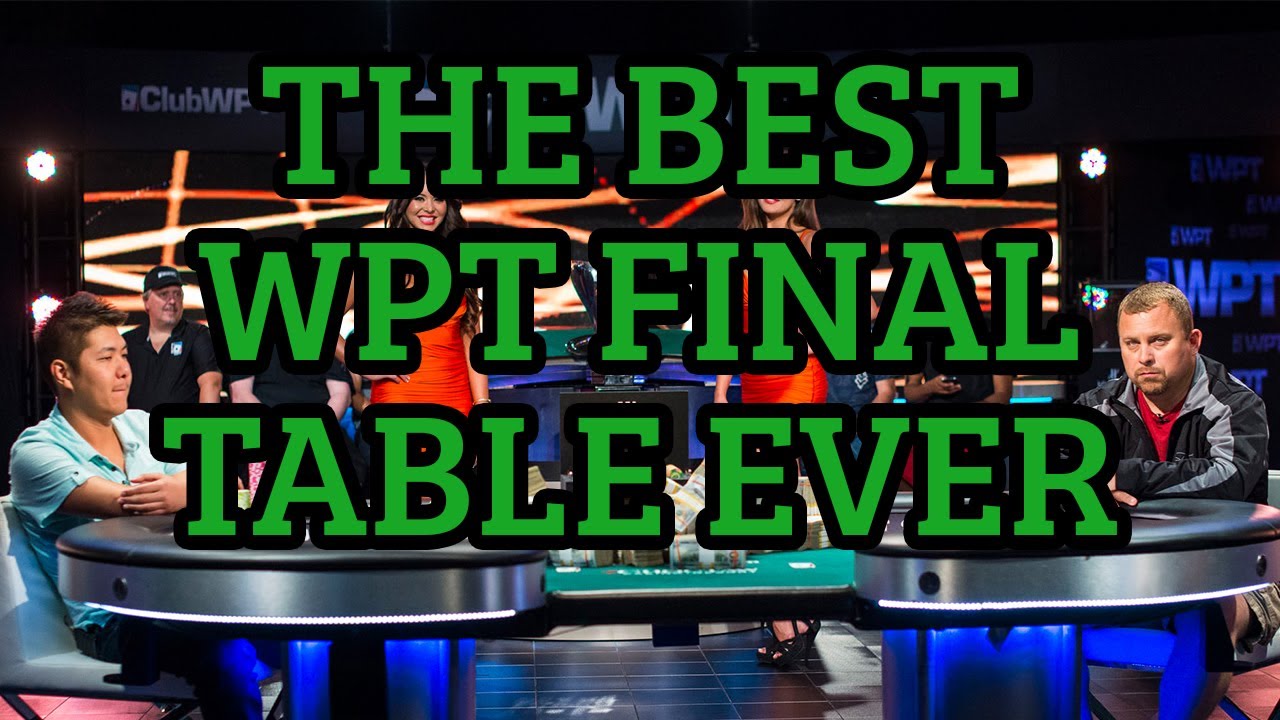 The Best World Poker Tour WPT Final Table of All Time - YouTube