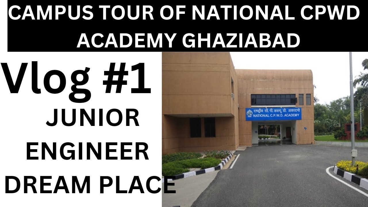 National CPWD Academy Ghaziabad, Delhi campus tour, motivation, dream ...