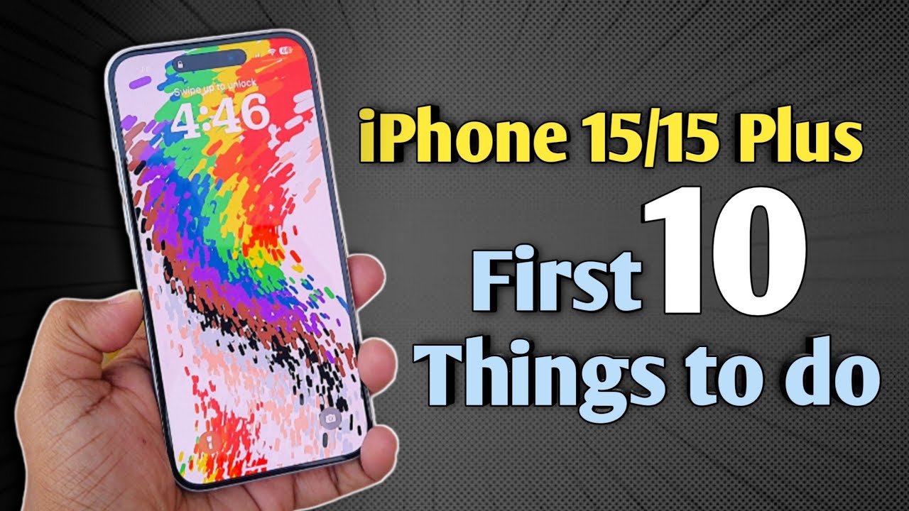 iPhone 15 and 15 plus - First 10 Things to Do - YouTube