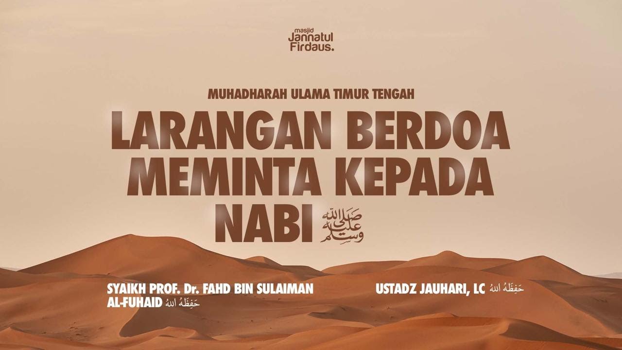 LARANGAN BERDOA MEMINTA KEPADA NABI ﷺ - MUHADHARAH ULAMA TIMUR TENGAH ...