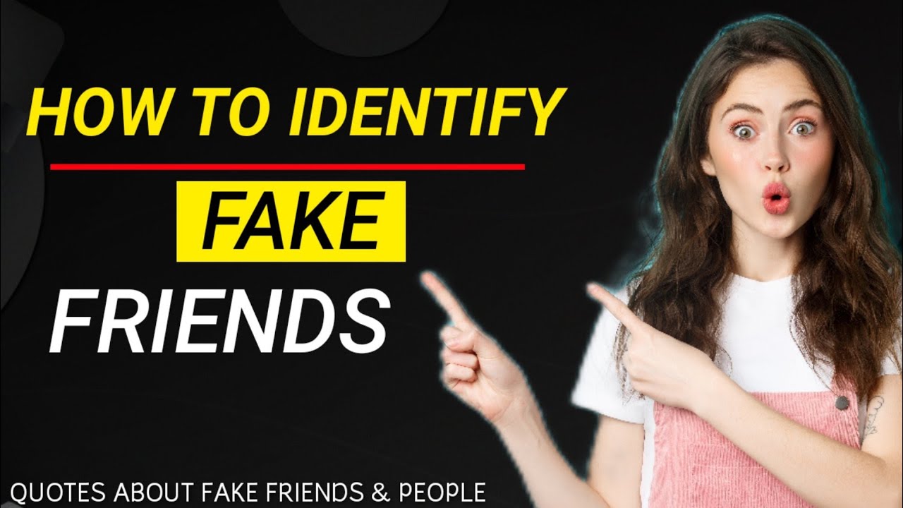 How To Identify Fake & Real Friends | Quotes About Fake People | The ...