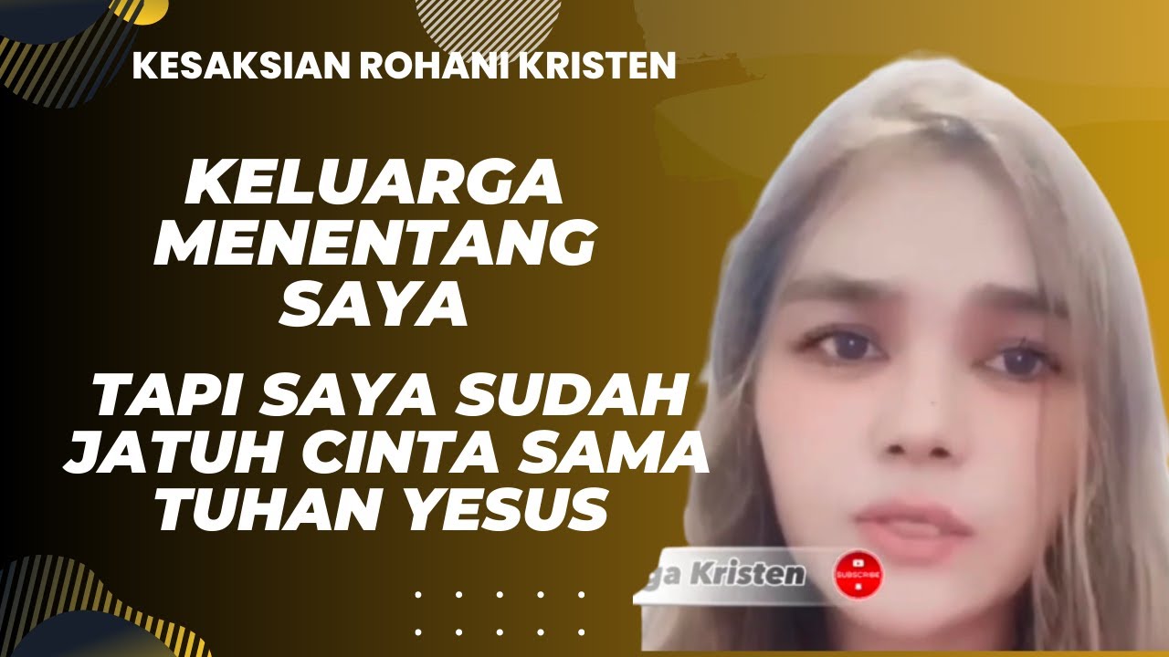 Kesaksian kristen terbaru 2023 - Saya ikut Yesus di tentang keluarga ...
