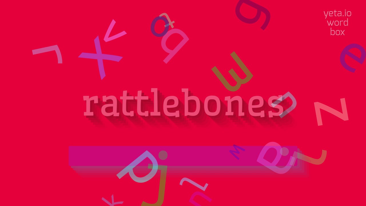 How to say "rattlebones"! (High Quality Voices) - YouTube