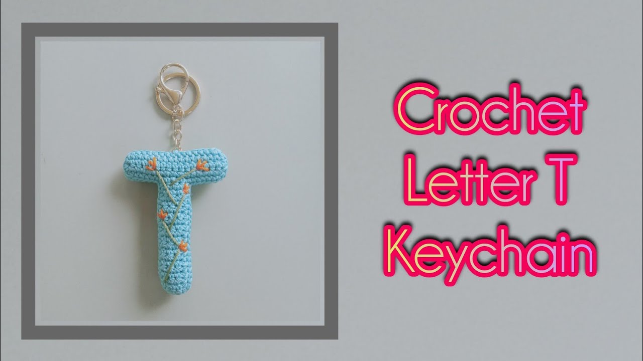 How to Make a Crochet Letter T Keychain🦋 || Amigurumi Alphabet Tutorial ...