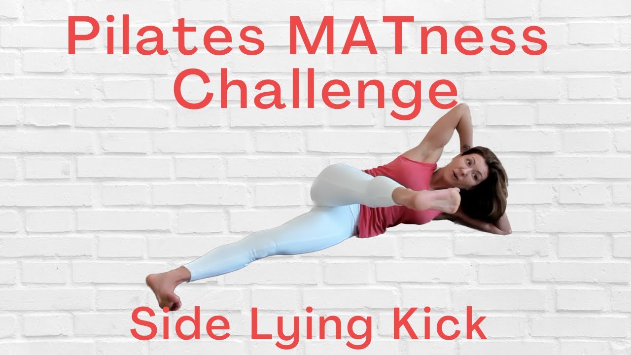 Day 20 Pilates MATness Challenge: SIDE LYING KICK - YouTube