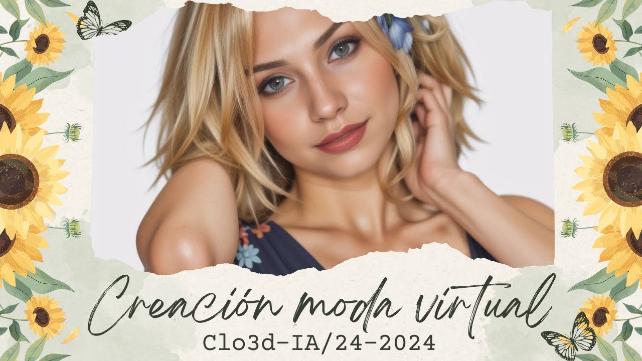 CREACIÓN MODA VIRTUAL 24-2024 🌺Clo3d-IA - YouTube