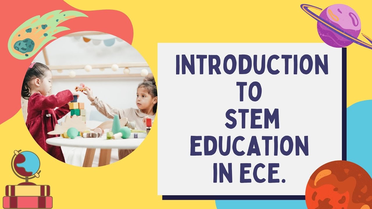 Introduction to STEM in Early Childhood Education (ECE). - YouTube