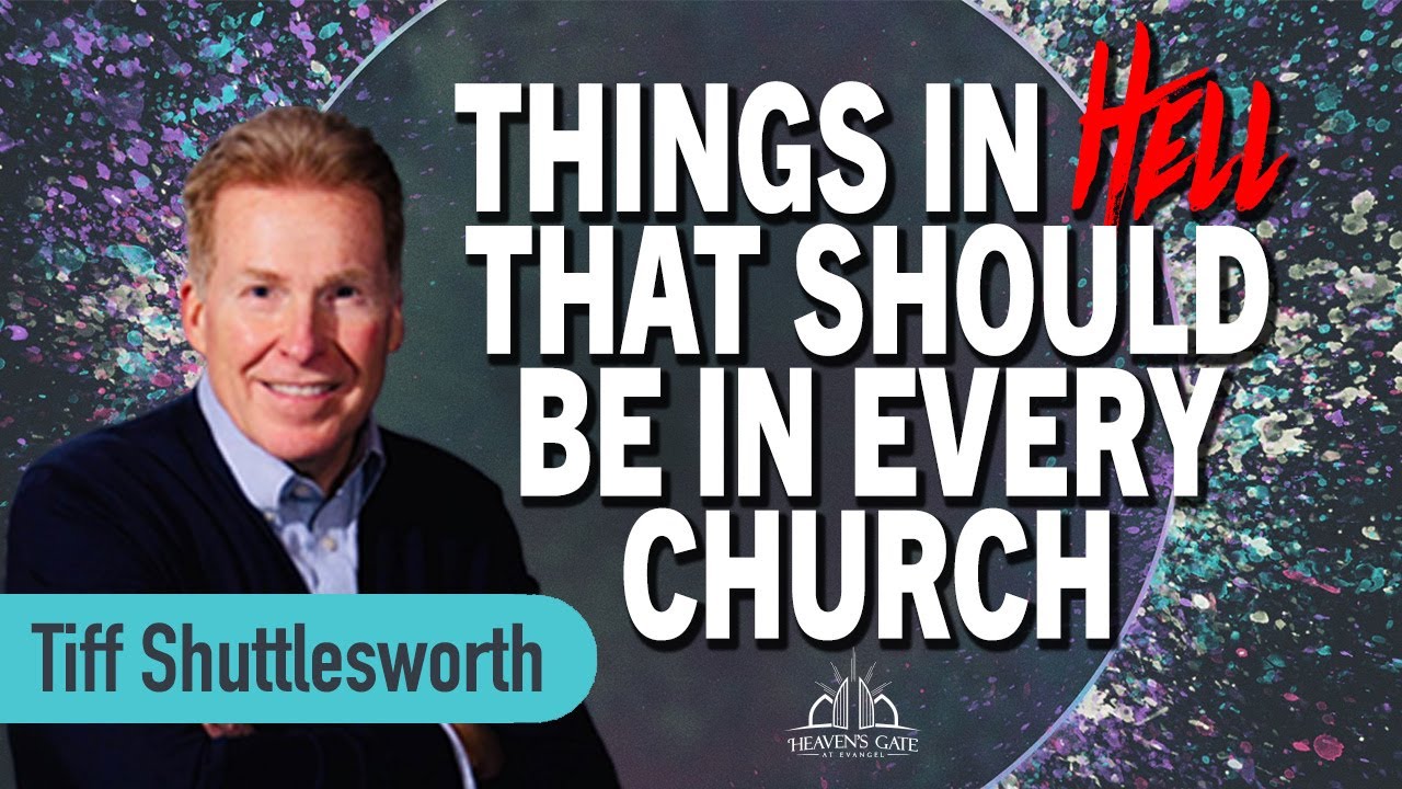 Things in Hell that Should Be in Every Church | Tiff Shuttlesworth ...