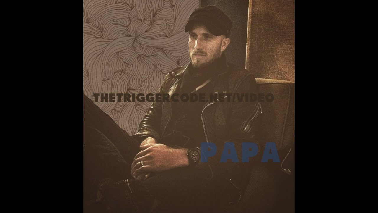 "PAPA" - The Trigger Code - Fathers and Sons EP - YouTube