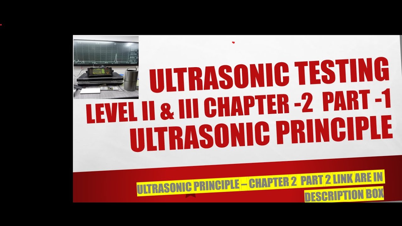 ULTRASONIC TESTING CHAPTER -2 PART 1 / ULTRASONIC PRINCIPLE/ PRINCIPLE ...