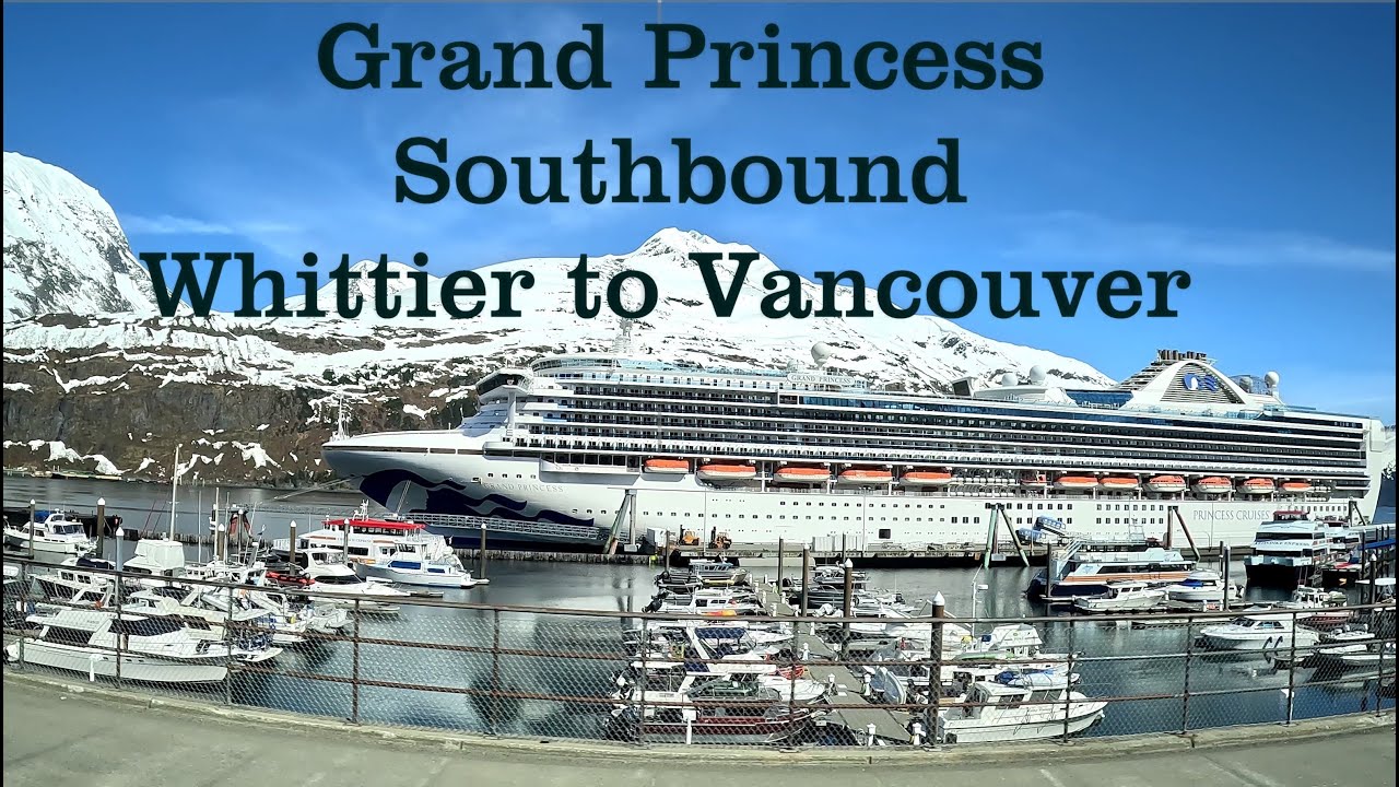 Grand Princess Southbound Alaska May 2024 - YouTube