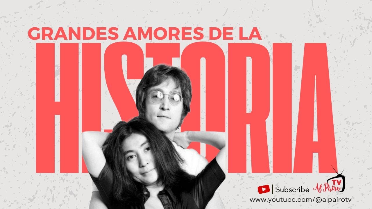 Grandes Amores de la Historia ESPECIAL de San Valentín!!! - YouTube