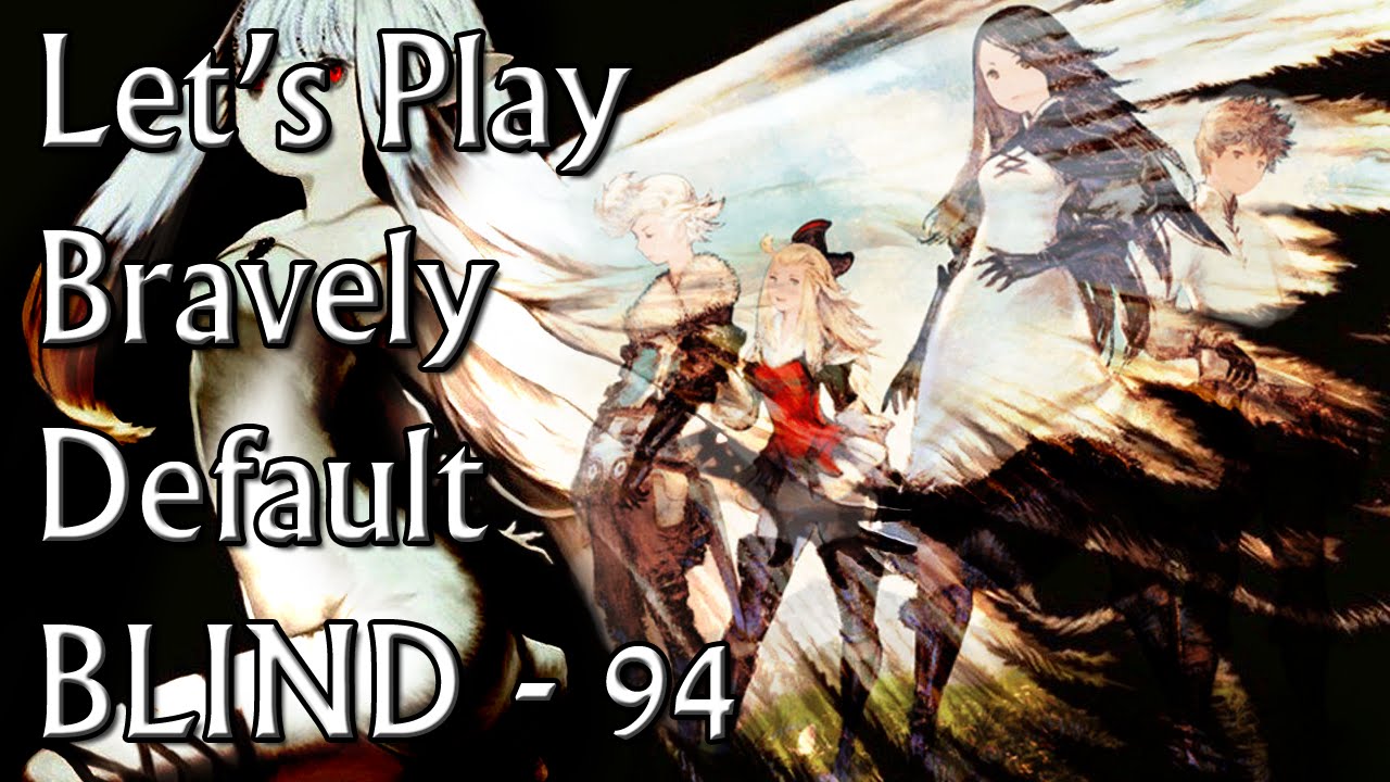Adventure Time! - Let's Play Bravely Default (BLIND) - Part 94 - YouTube