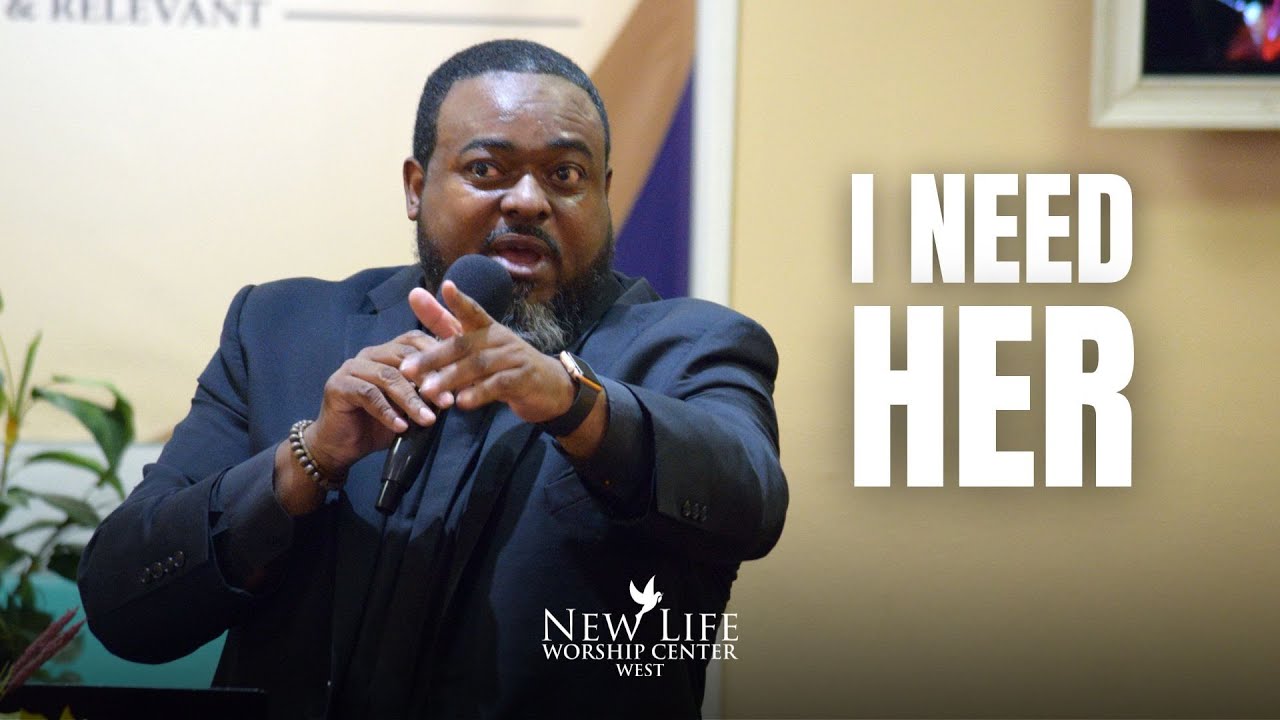 I Need Her | Elder Claude Harris, Jr. | New Life West Campus - YouTube