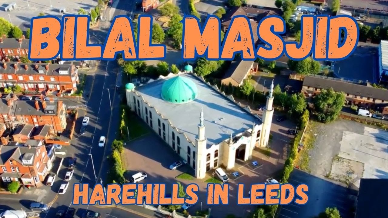 Bilal Masjid Mosque (Harehills, Leeds) Re-Upload 2022 - YouTube