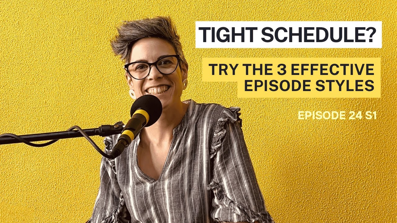 Tight schedule? Try these 3 effective podcast episode styles | 24 The ...