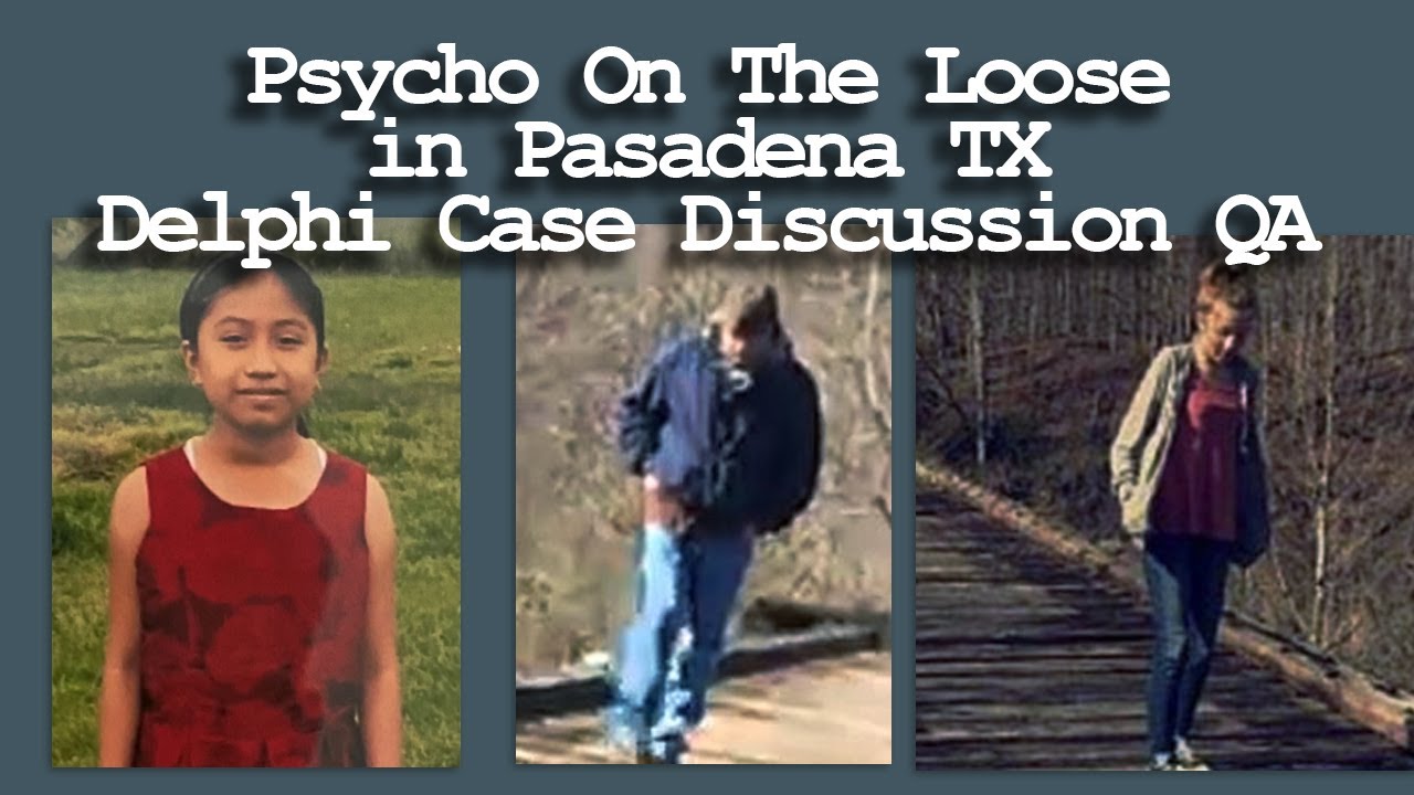 Psycho On The Loose in Pasadena Texas - Delphi Case Discussion QA - YouTube