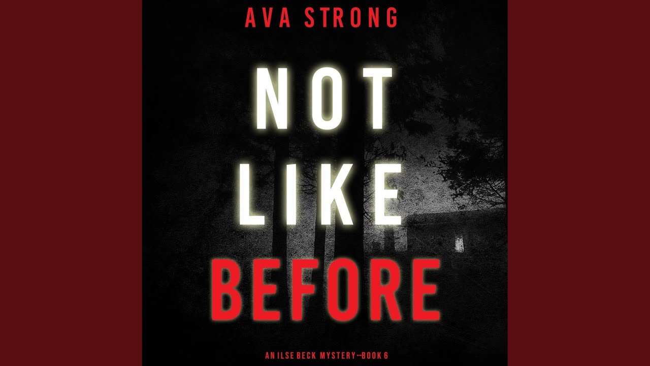 Chapter 32.3 - Not Like Before (An Ilse Beck Fbi Suspense Thriller—Book 6) - YouTube