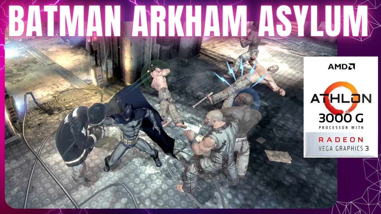 BATMAN ARKHAM ASYLUM -- Athlon 3000G Integrated Graphics -- 1080p - YouTube