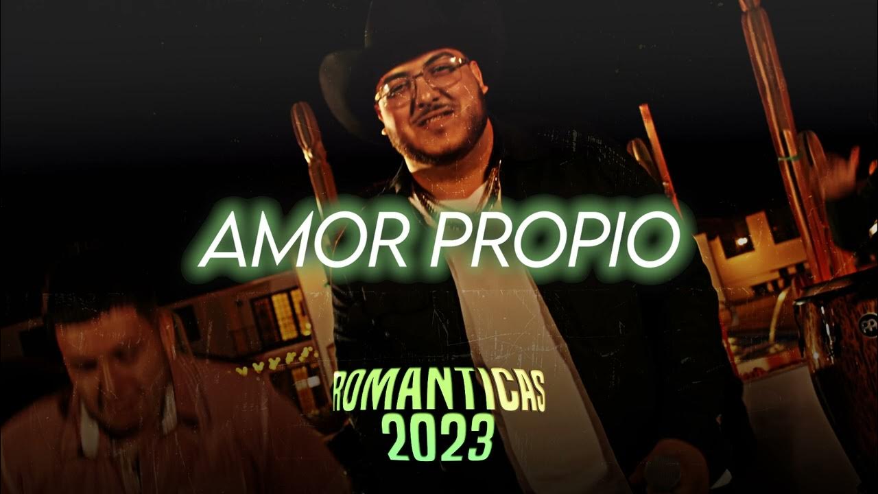 Grupo Frontera - Amor Propio - Romanticas 2023 - YouTube
