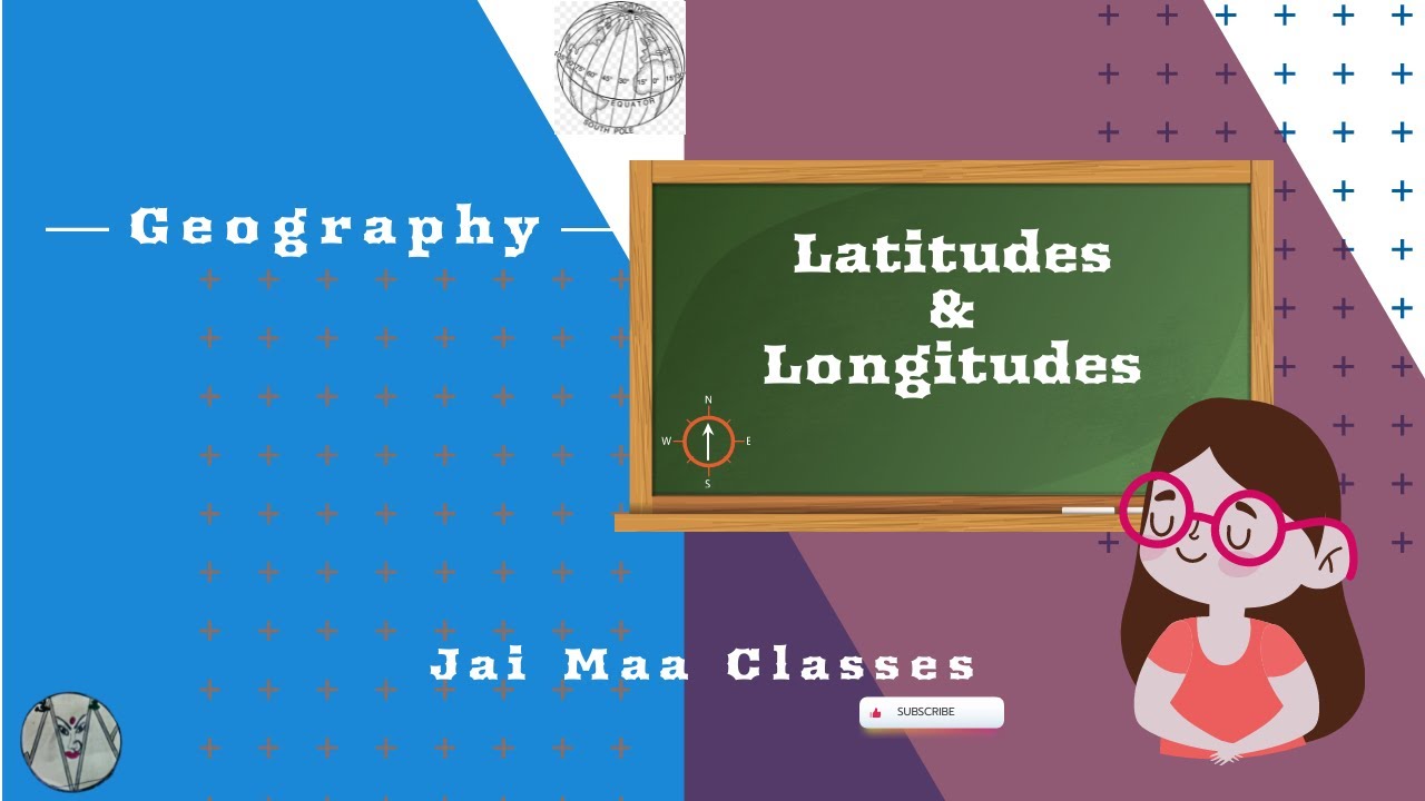 Understanding Latitude and Longitude: A Beginner’s Guide | Jai Maa ...