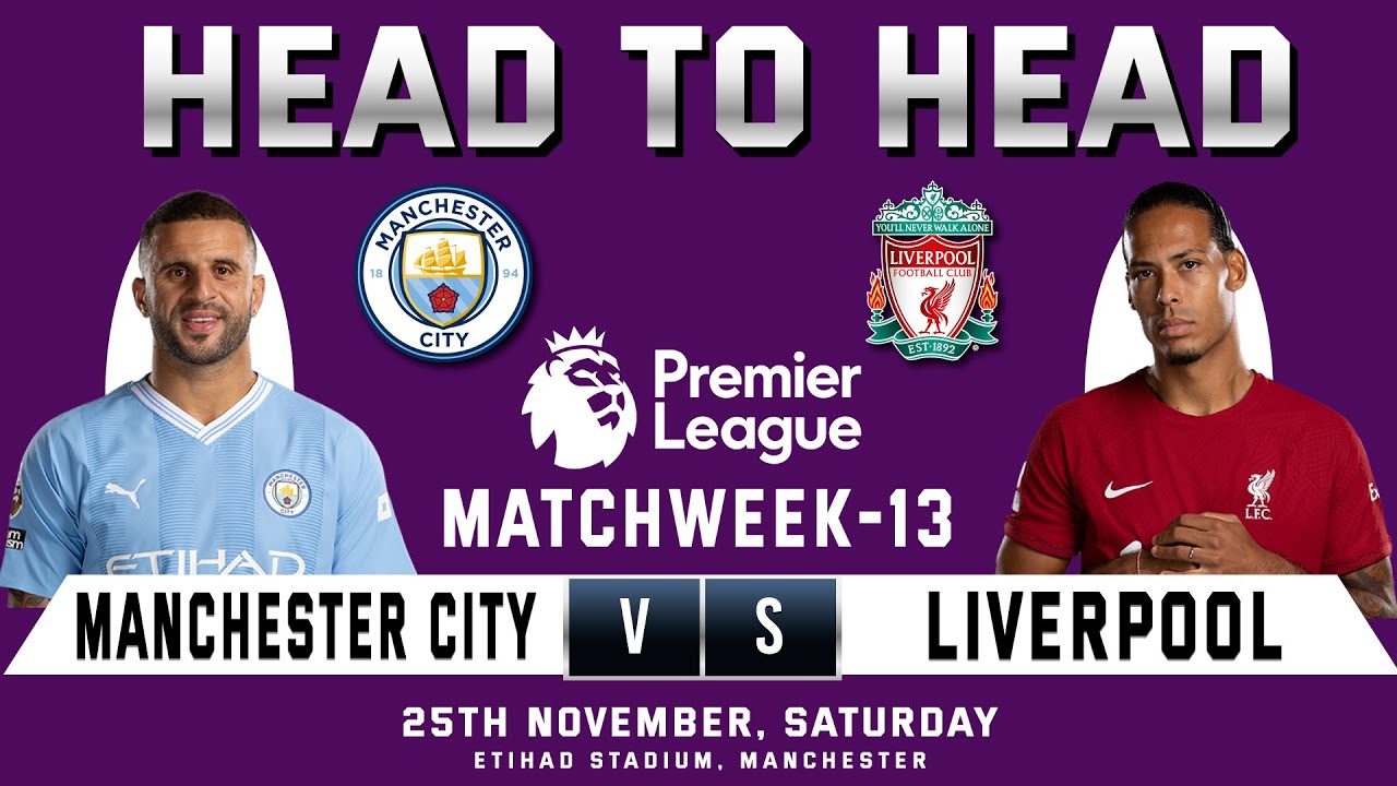 Manchester City Vs Liverpool Prediction And Head To Head Stats