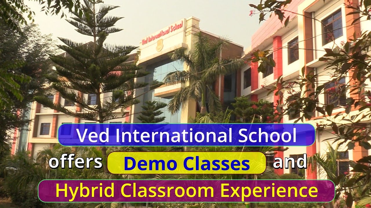Demo Classes with Hybrid Smart Class Experience | Ved International School - YouTube