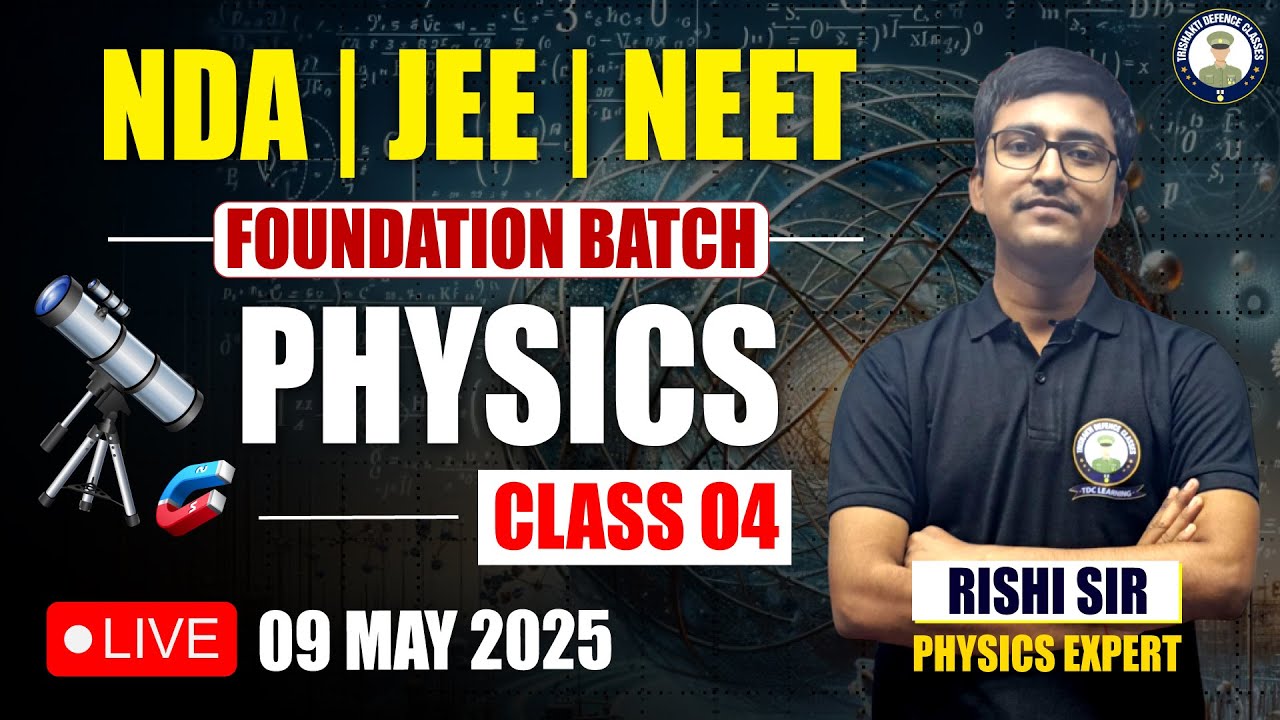 NDA | JEE | NEET | Foundation Batch | Physics class 04 |live class| # ...