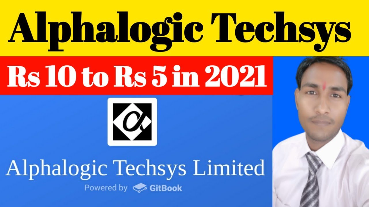 Alphalogic Techsys Ltd | 6 Months में 119% Return Stock Split Record ...