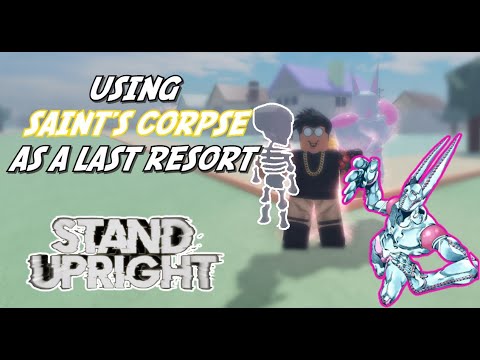 Using SAINT'S CORPSE As A Last Resort | Stand Upright - YouTube
