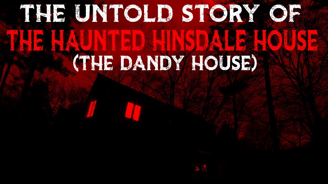 The Untold Story Of The HAUNTED HINSDALE HOUSE (Dandy House) New York ...