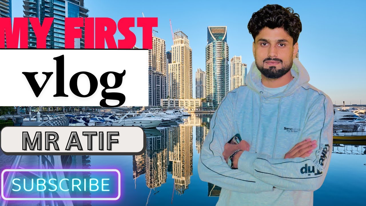 My First Vlog 💕Tour by Dubai Marina /Mr Atif vlogger/ - YouTube