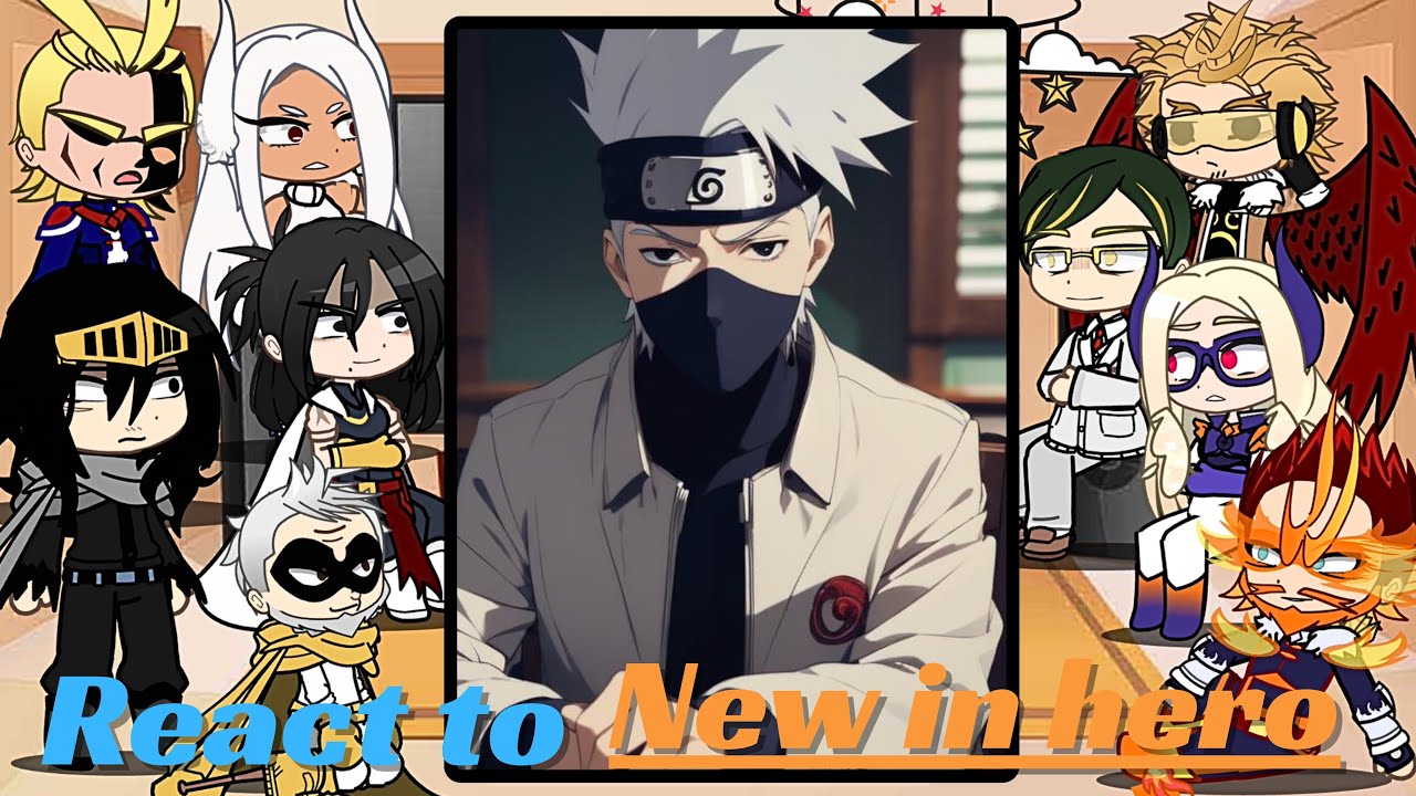 Pro heroes react to kakashi hatake as the new pro hero | MHA BNHA | Naruto | Gacha life | Deku ...