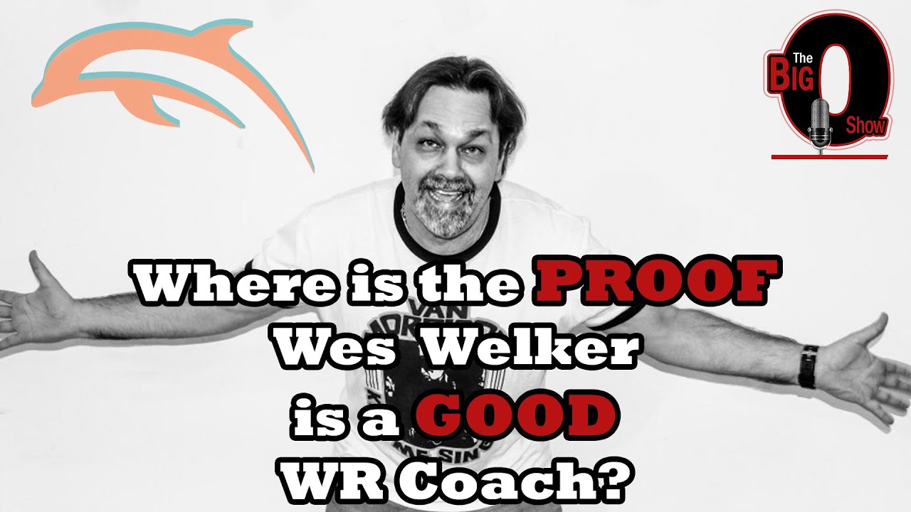 Big O - Where is The PROOF Wes Welker was a GOOD WR Coach? - YouTube